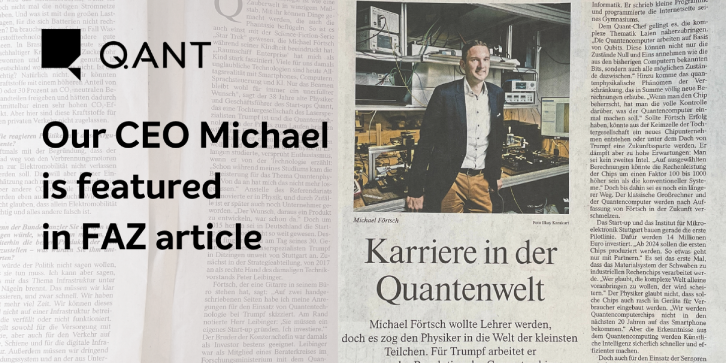 Q.ANT and CEO Dr. Michael Förtsch featured in Frankfurter Allgemeine ...